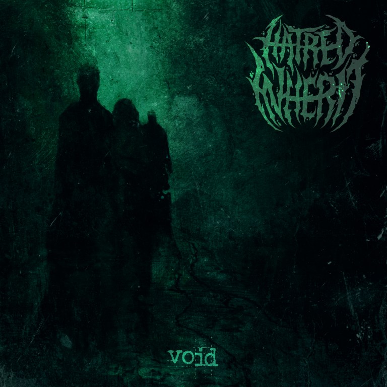 Hatred Inherit mit Void – Full Metal Mayhem